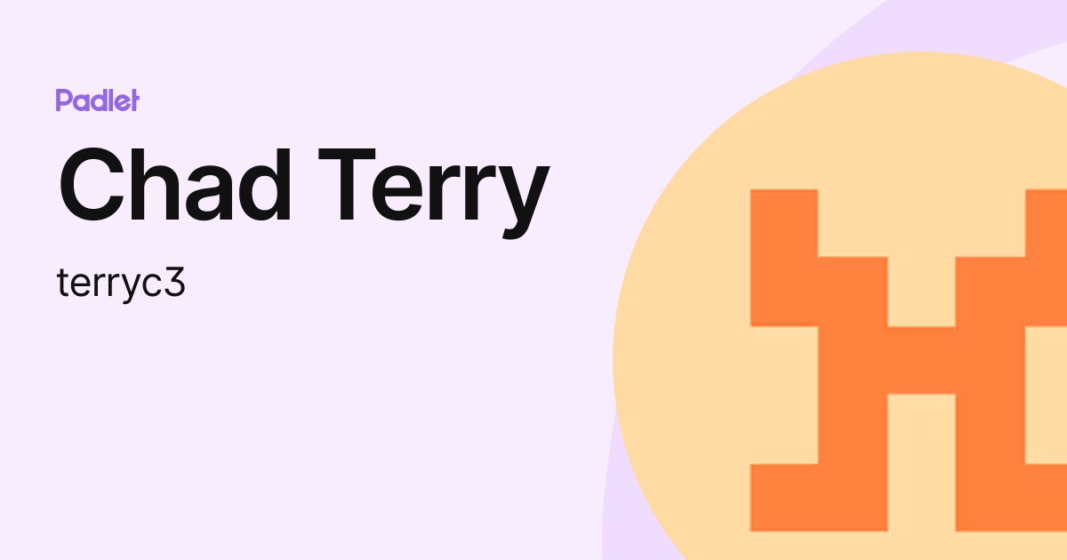 Chad Terry (terryc3) profile | Padlet
