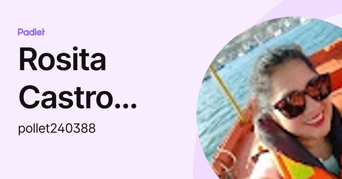 Rosita Castro Espinoza (pollet240388) profile | Padlet