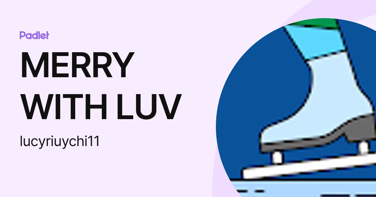 MERRY WITH LUV (lucyriuychi11) profile | Padlet