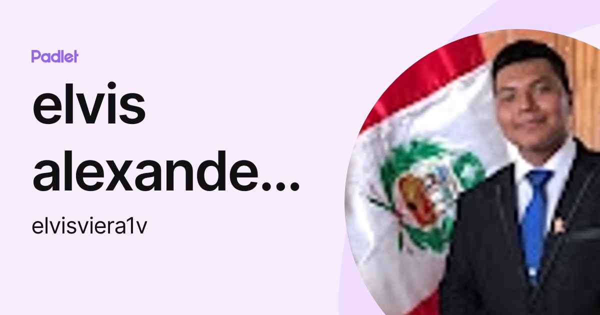 elvis alexander vilchez viera (elvisviera1v) profile | Padlet