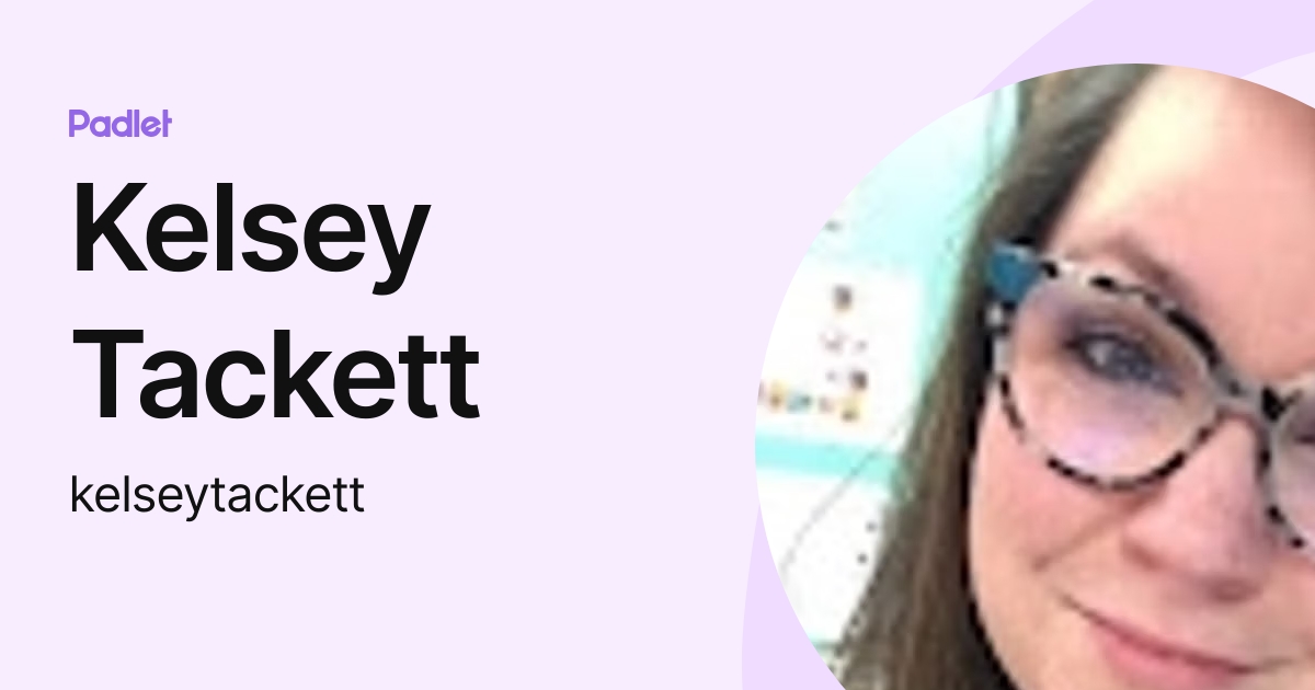 Kelsey Tackett (kelseytackett) profile | Padlet