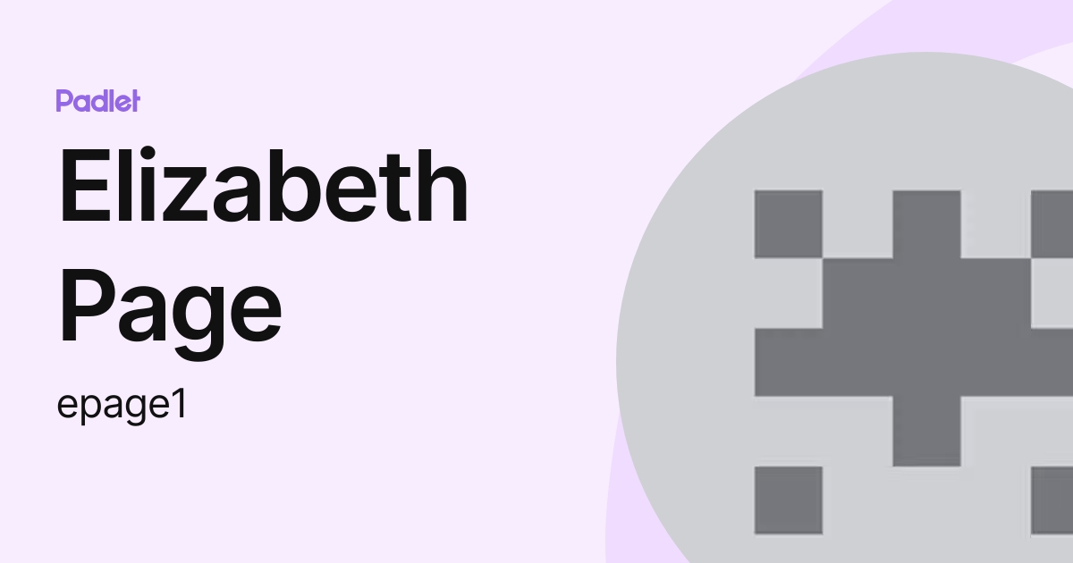 Elizabeth Page (epage1) profile | Padlet