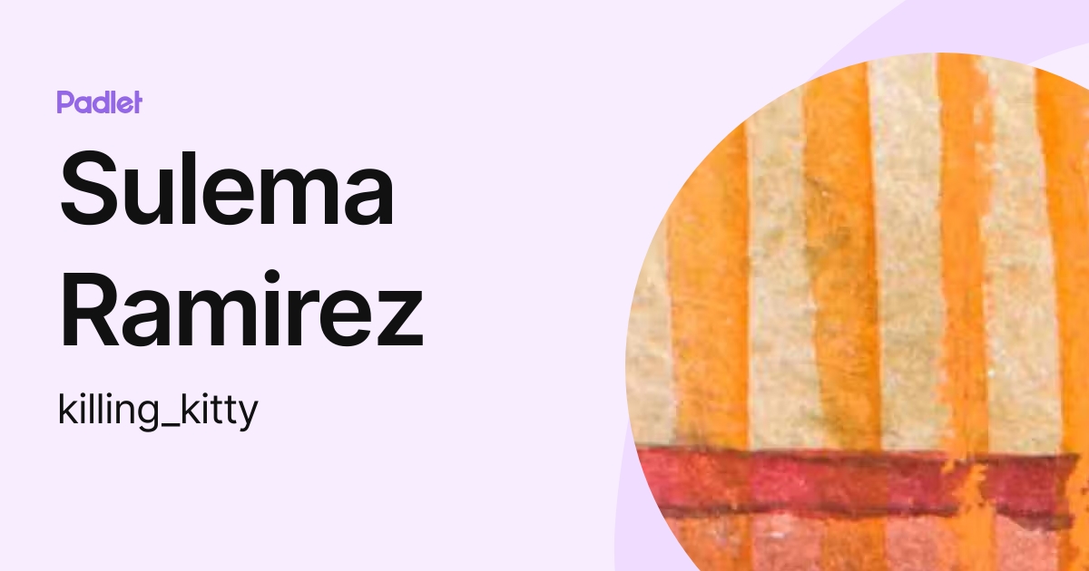 Sulema Ramirez (killing_kitty) profile | Padlet