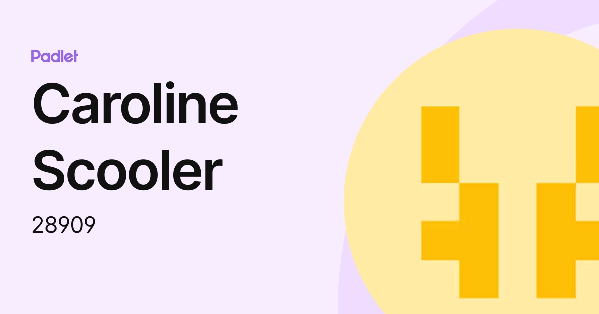 Caroline Scooler (28909) profile | Padlet