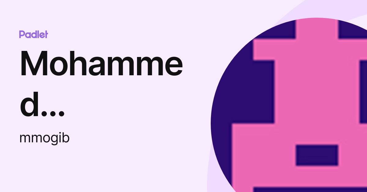 Mohammed Alshahrani (mmogib) profile | Padlet