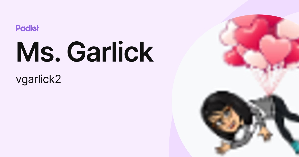 Ms. Garlick (vgarlick) profile | Padlet