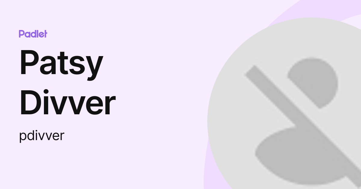 Patsy Divver (pdivver) profile | Padlet