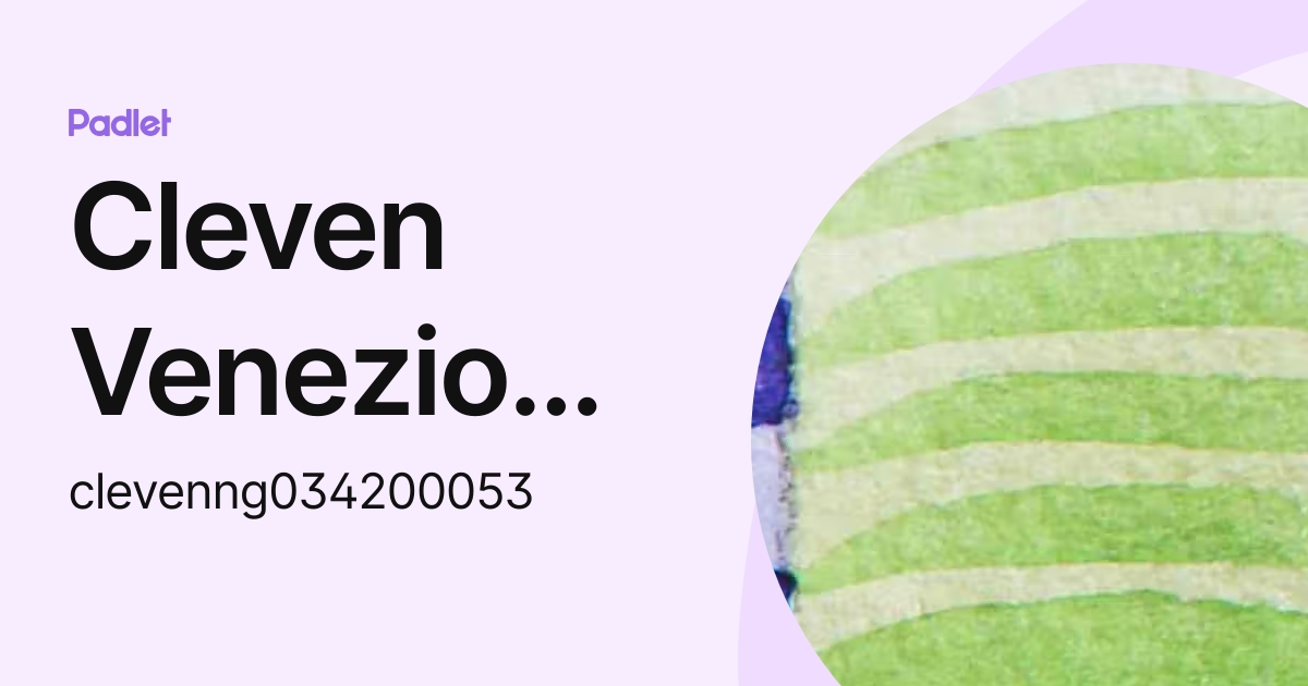 Cleven Venezio Ng (clevenng034200053) profile | Padlet