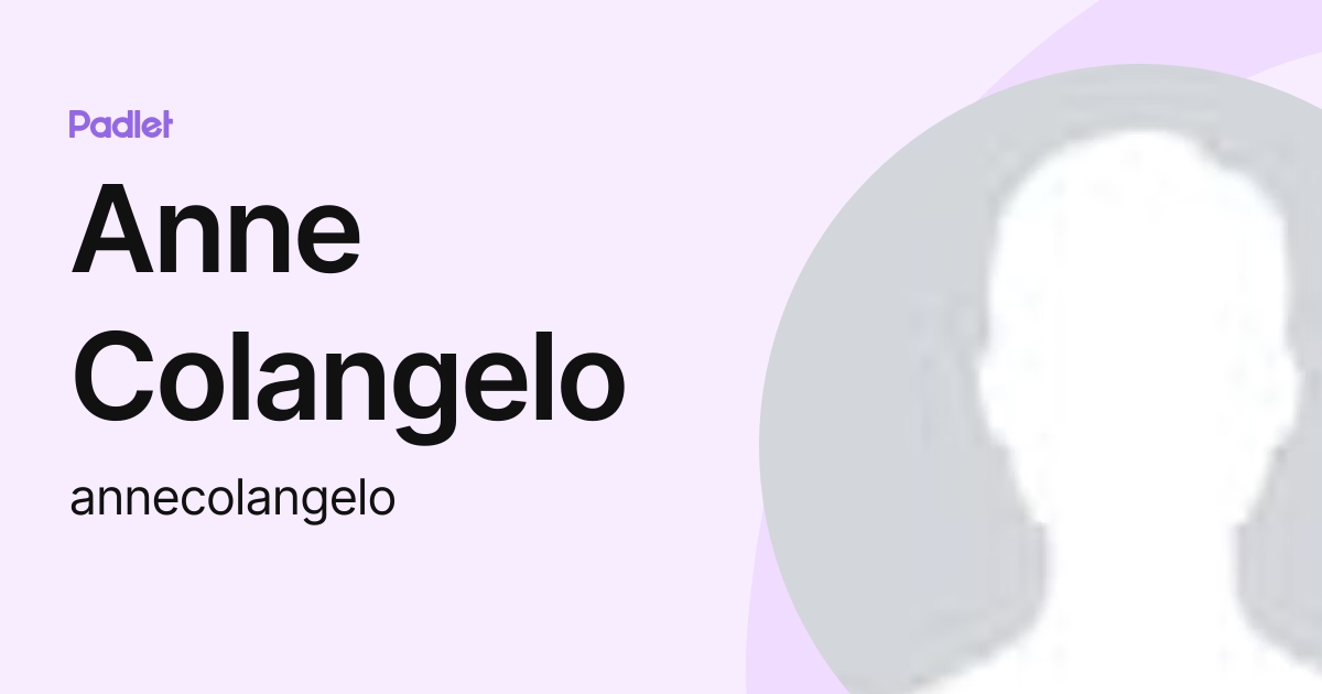 Anne Colangelo (annecolangelo) profile | Padlet