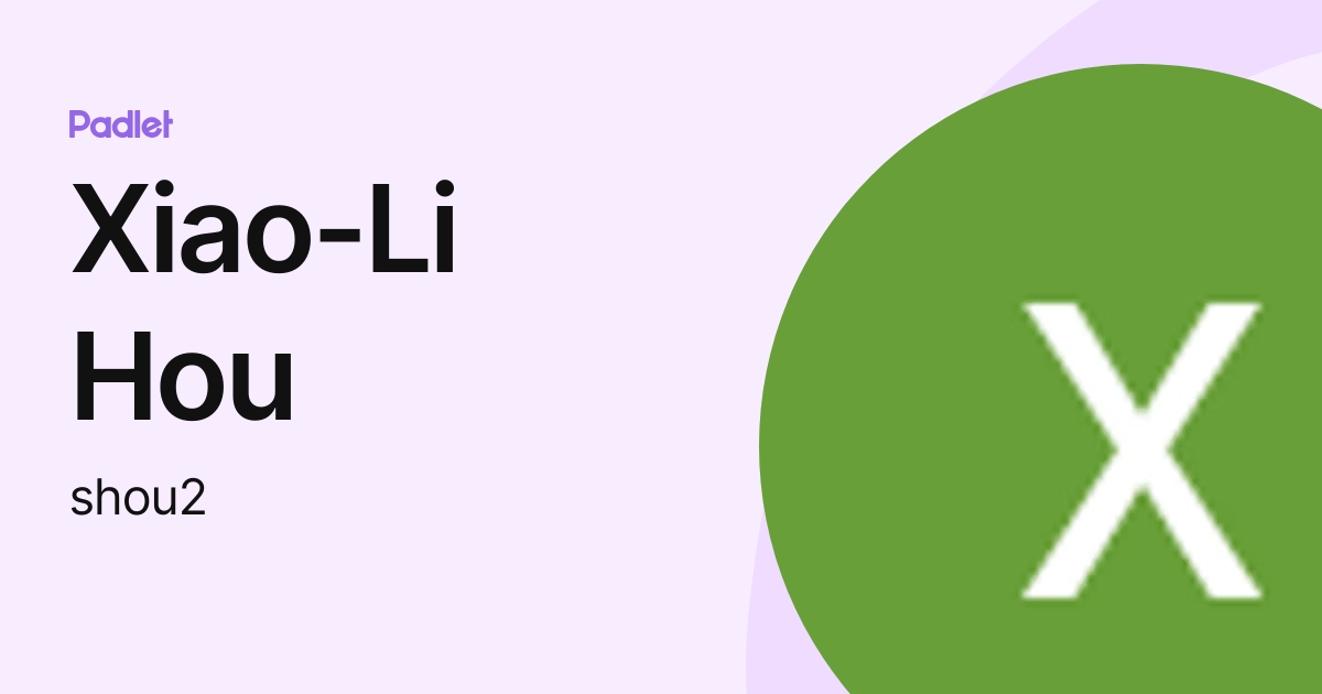 Xiao-Li Hou (shou2) profile | Padlet