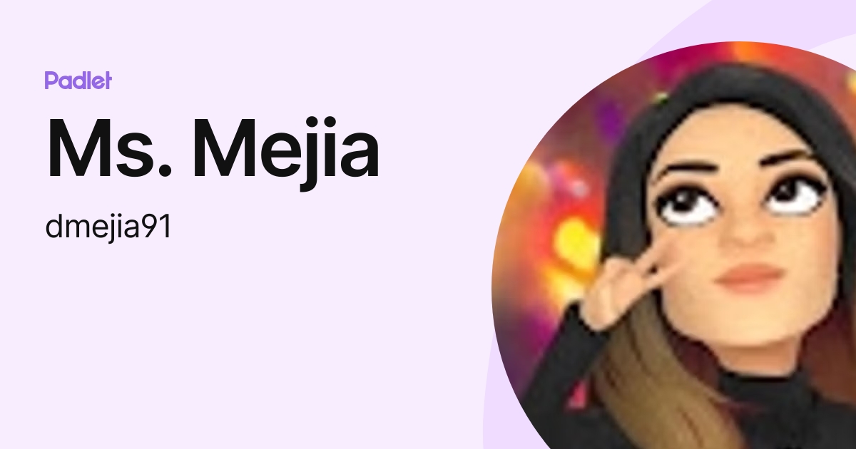 Ms. Mejia (dmejia91) profile | Padlet