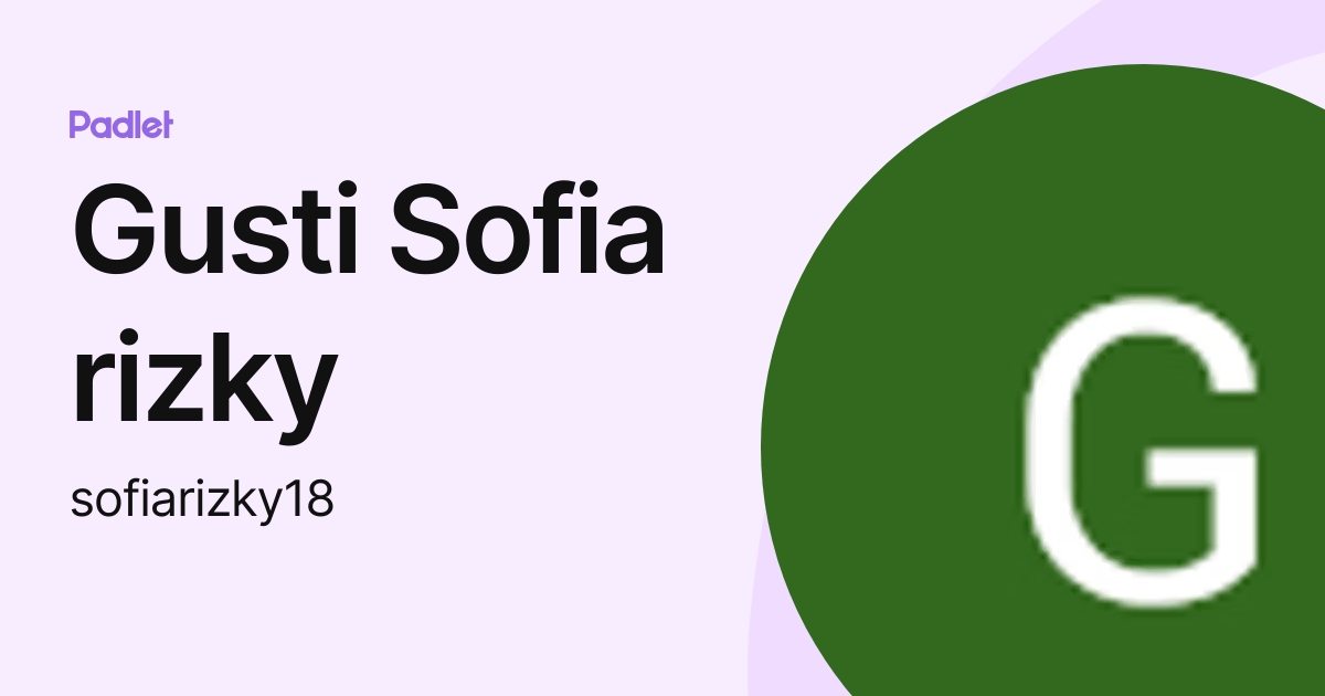 Gusti Sofia rizky (sofiarizky18) profile | Padlet
