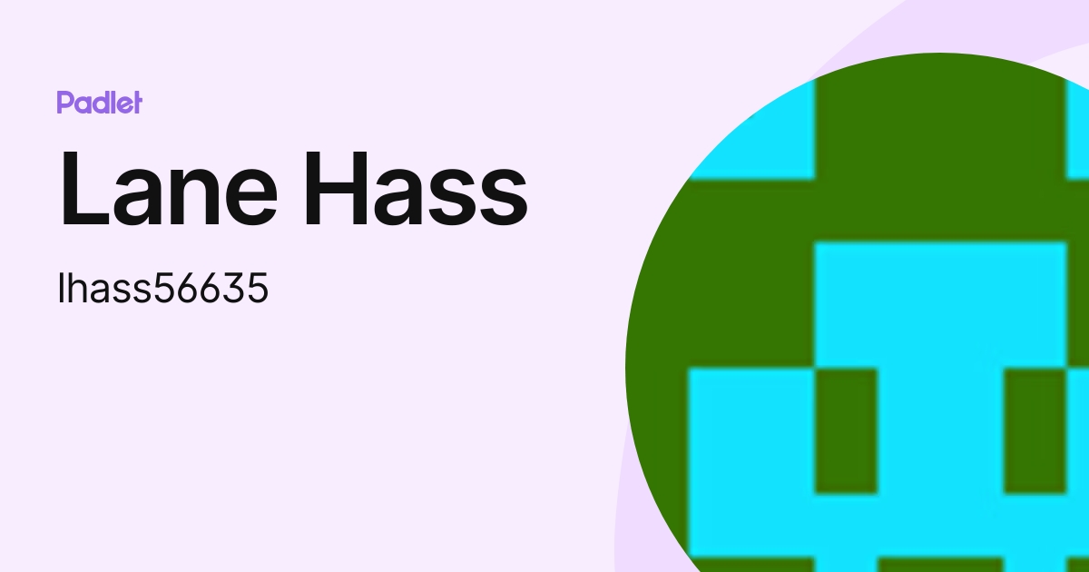 Lane Hass (lhass56635) profile | Padlet
