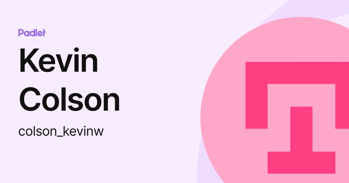 Kevin Colson (colson_kevinw) profile | Padlet
