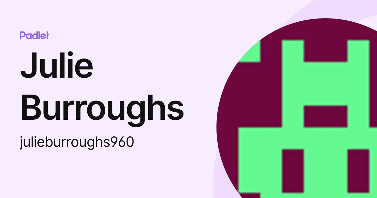Julie Burroughs (julieburroughs960) profile | Padlet