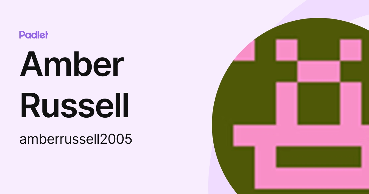 Amber Russell (amberrussell2005) profile | Padlet