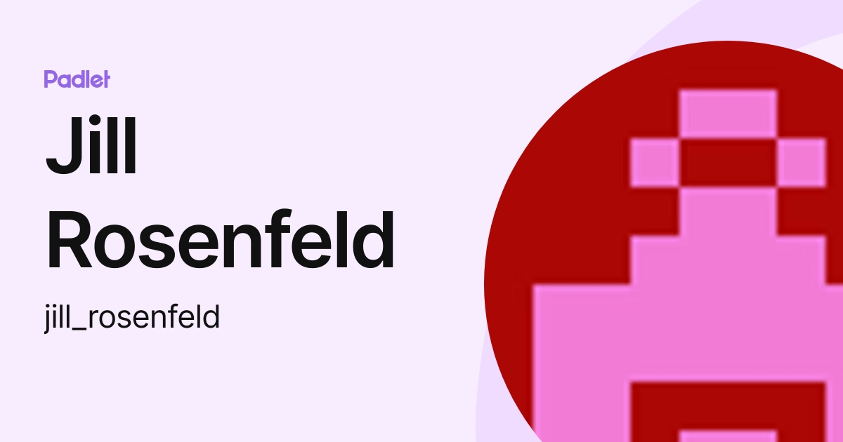 Jill Rosenfeld (jill_rosenfeld) profile | Padlet