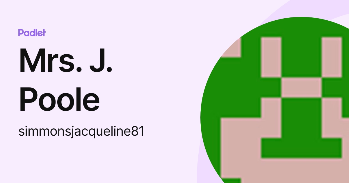 Mrs. J. Poole (simmonsjacqueline81) profile | Padlet