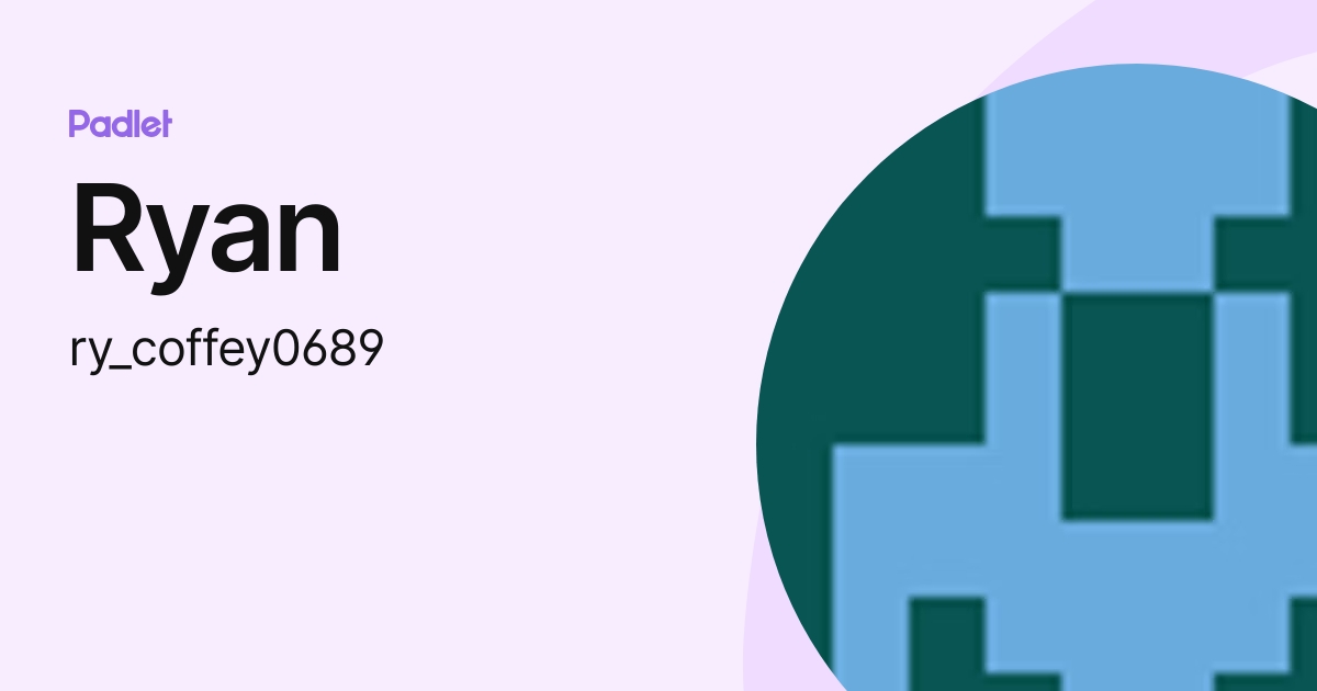 Ryan (ry_coffey0689) profile | Padlet