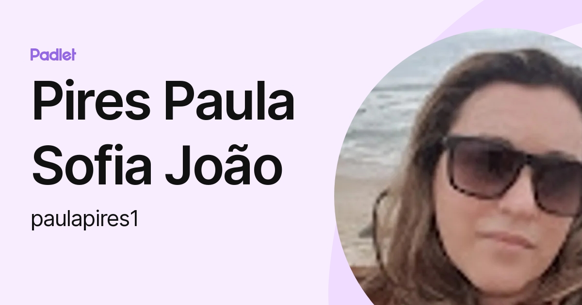 Pires Paula Sofia João (paulapires1) profile | Padlet
