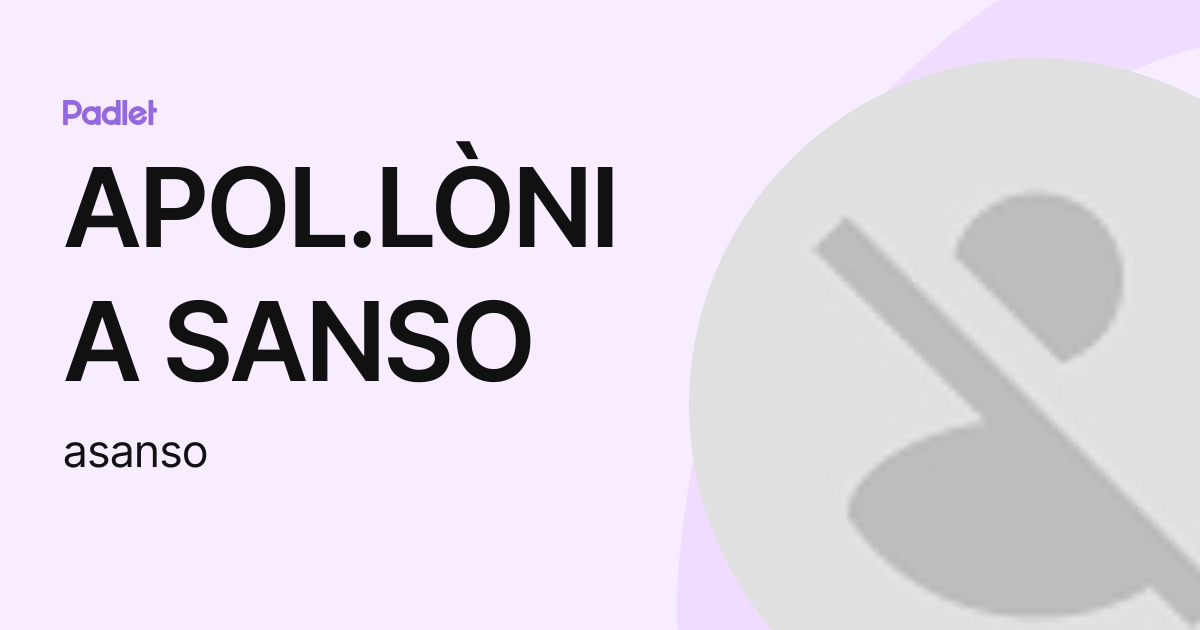 APOL.LÒNIA SANSO (asanso) profile | Padlet