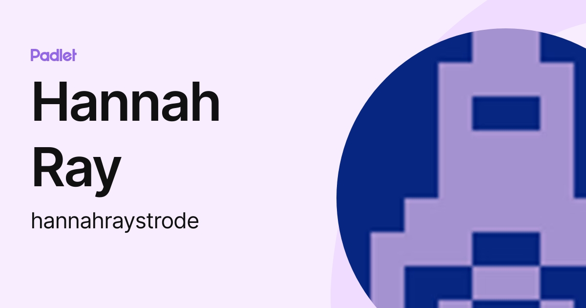 Hannah Ray (hannahraystrode) profile | Padlet
