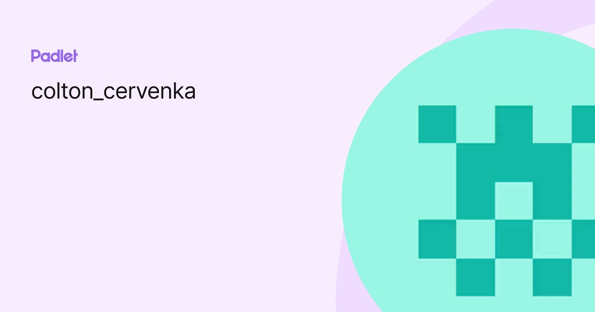colton_cervenka profile | Padlet