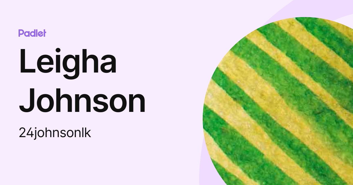Leigha Johnson (24johnsonlk) profile | Padlet