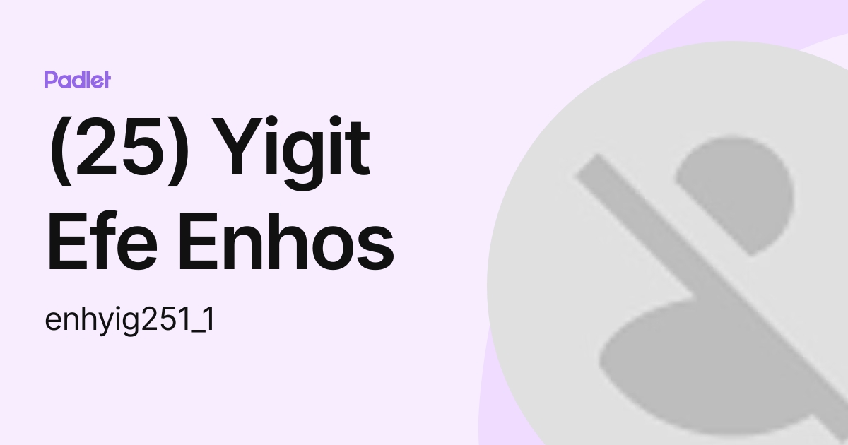 (25) Yigit Efe Enhos (enhyig25) profile | Padlet
