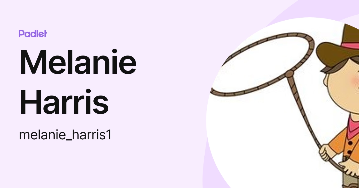 Melanie Harris (melanie_harris1) profile | Padlet