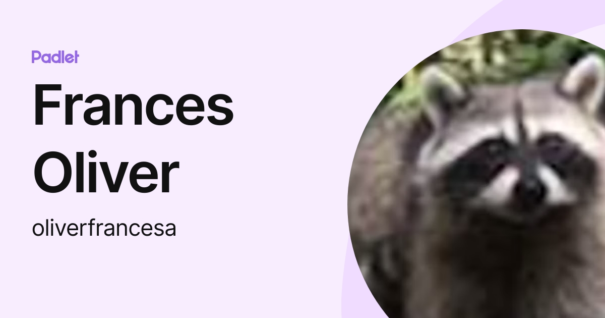 Frances Oliver (oliverfrancesa) profile | Padlet