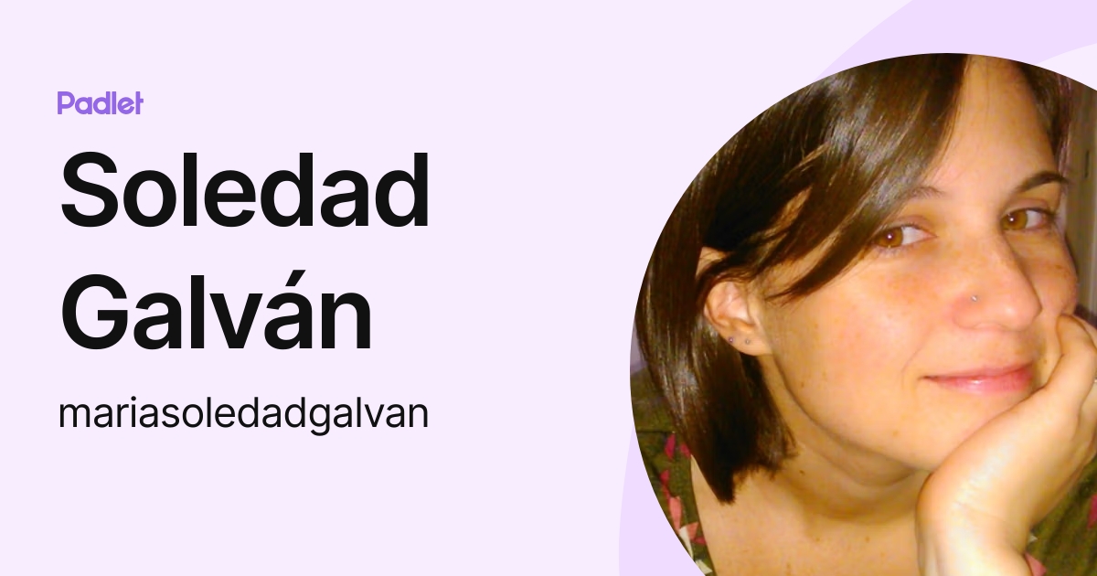 Soledad Galván (mariasoledadgalvan) profile | Padlet