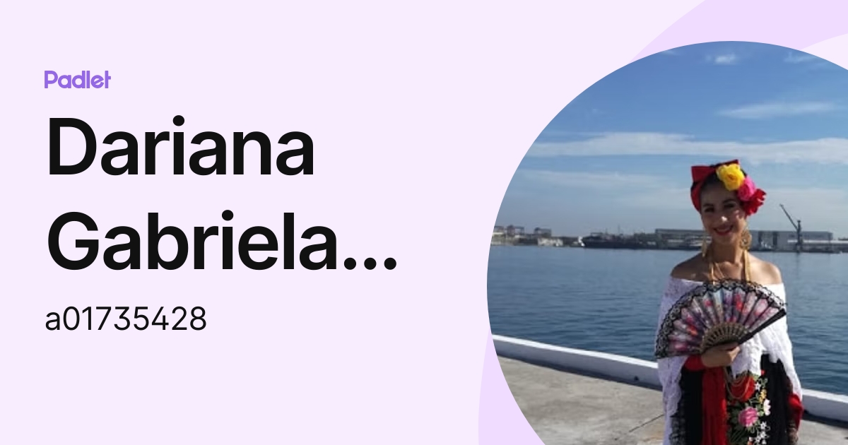Dariana Gabriela Arenas Medel (a01735428) profile | Padlet