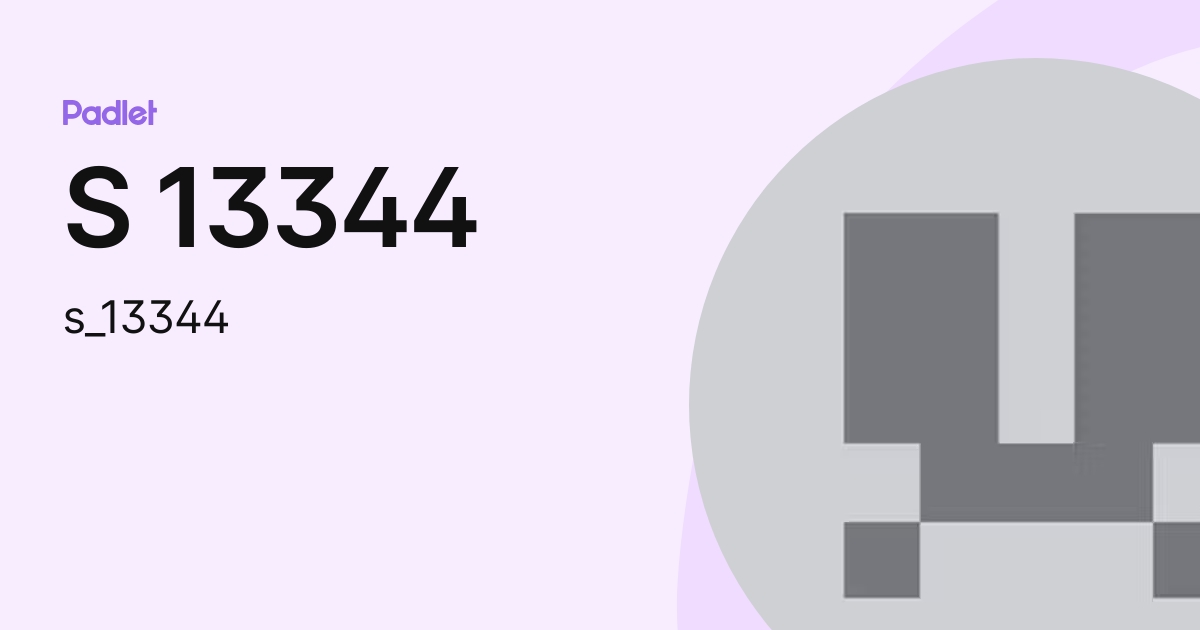 S 13344 (s_13344) profile | Padlet