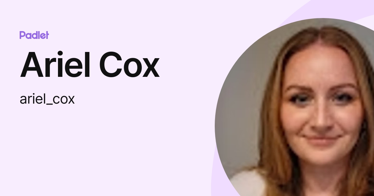 Ariel Cox (ariel_cox) profile | Padlet