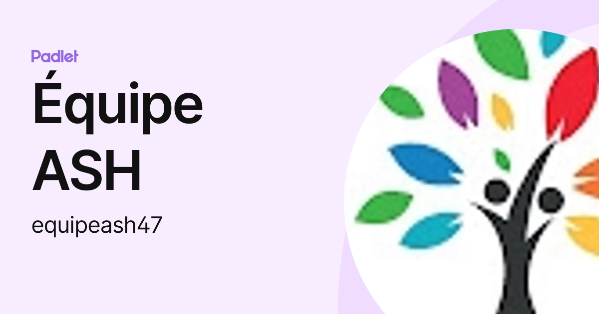 Profil de Équipe ASH (equipeash47) | Padlet