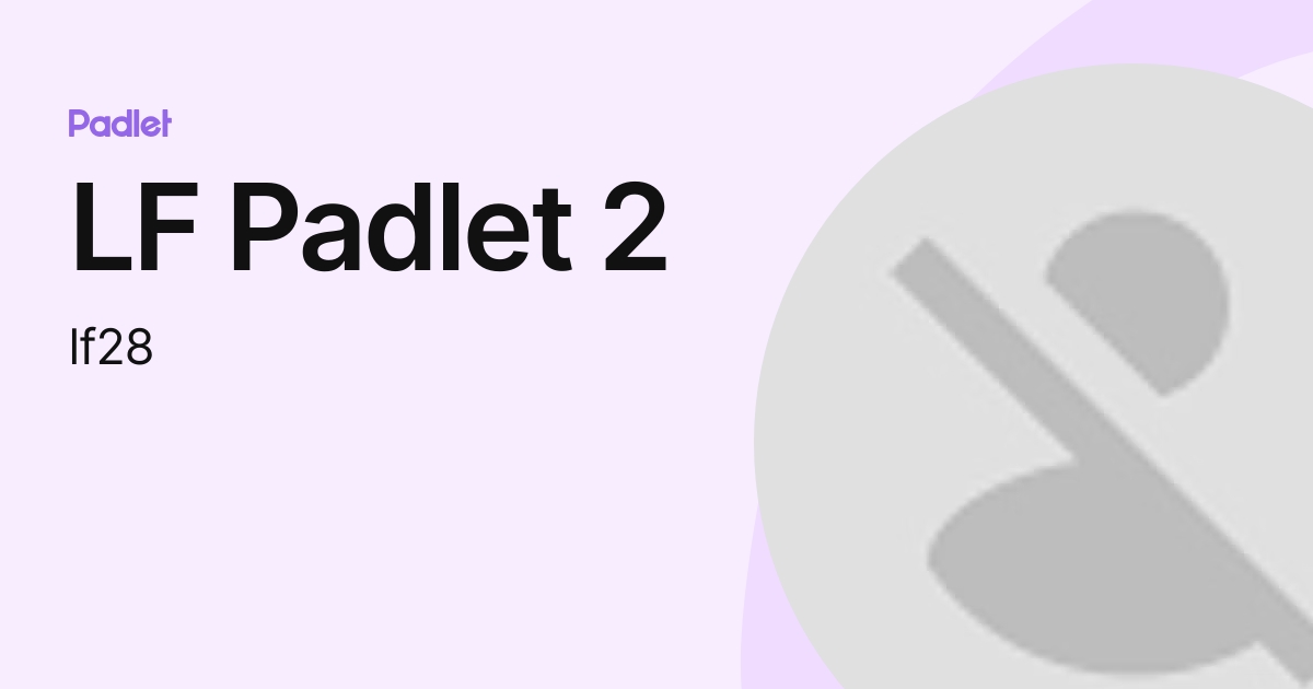 LF Padlet 2 (lf28) profile | Padlet