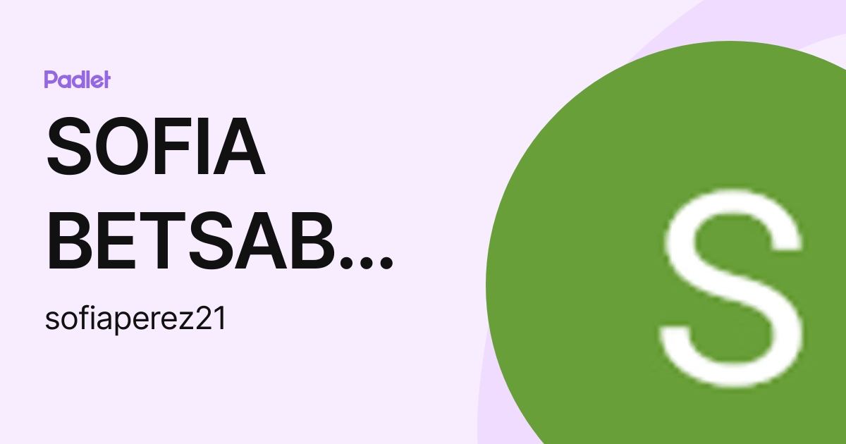 Sofia Betsabe Perez Lopez Sofiaperez21 Profile Padlet