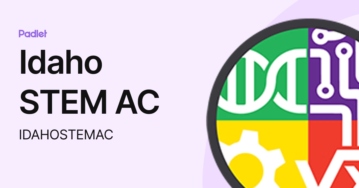 Idaho STEM AC (IDAHOSTEMAC) profile | Padlet