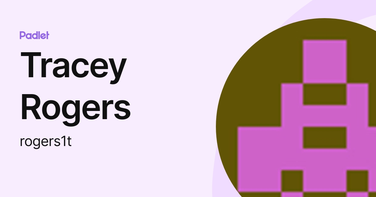 Tracey Rogers (rogers1t) profile | Padlet