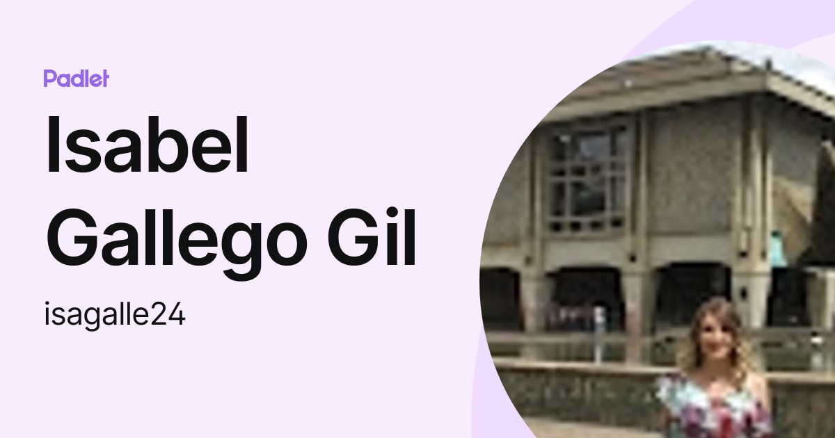 Isabel Gallego Gil (isagalle24) profile | Padlet