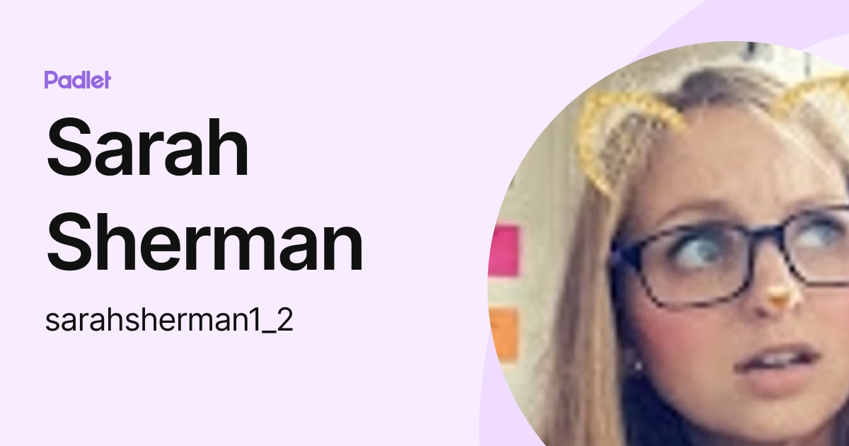 Sarah Sherman (sarahsherman1_2) profile | Padlet