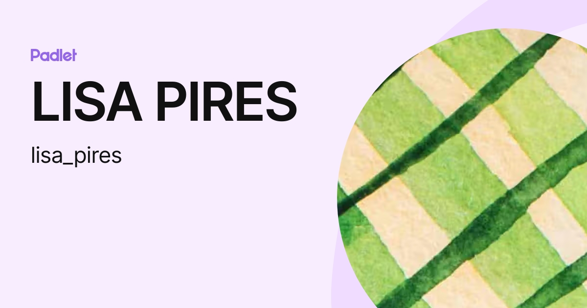 LISA PIRES (lisa_pires) profile | Padlet