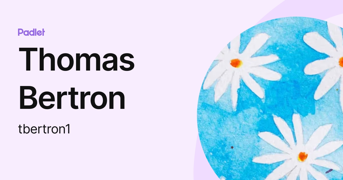 Thomas Bertron (tbertron1) profile | Padlet