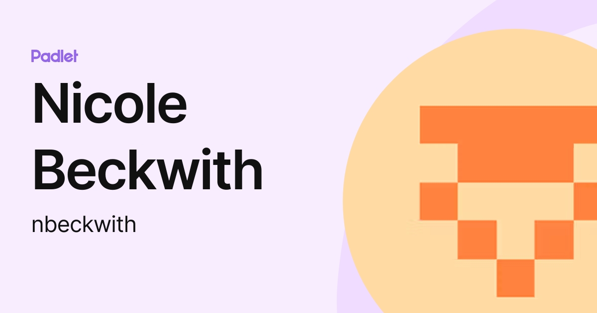 Nicole Beckwith (nbeckwith) profile | Padlet