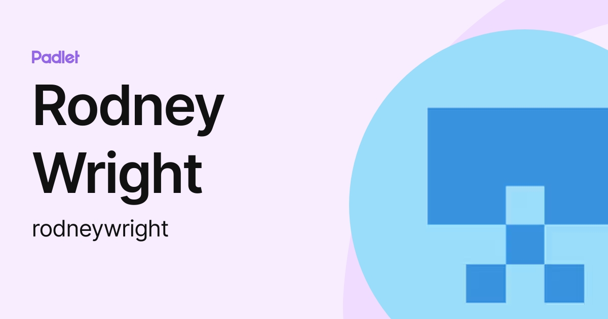 Rodney Wright (rodneywright) profile | Padlet