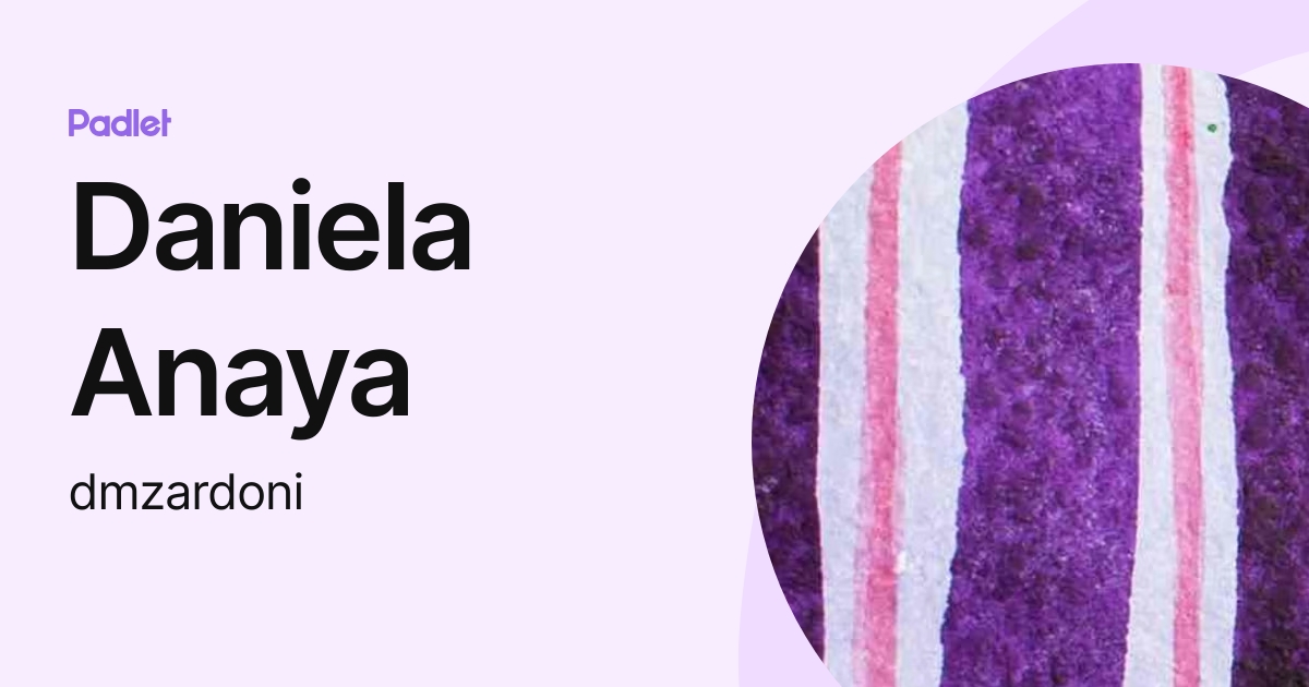 Daniela Anaya (dmzardoni) profile | Padlet