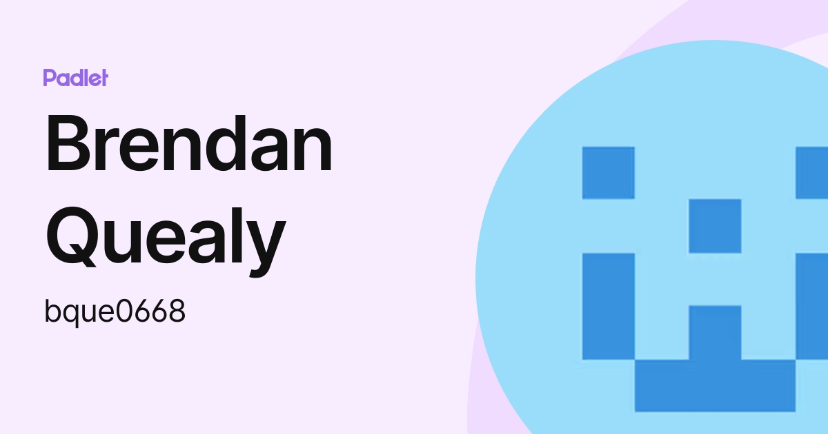 Brendan Quealy (bque0668) profile | Padlet