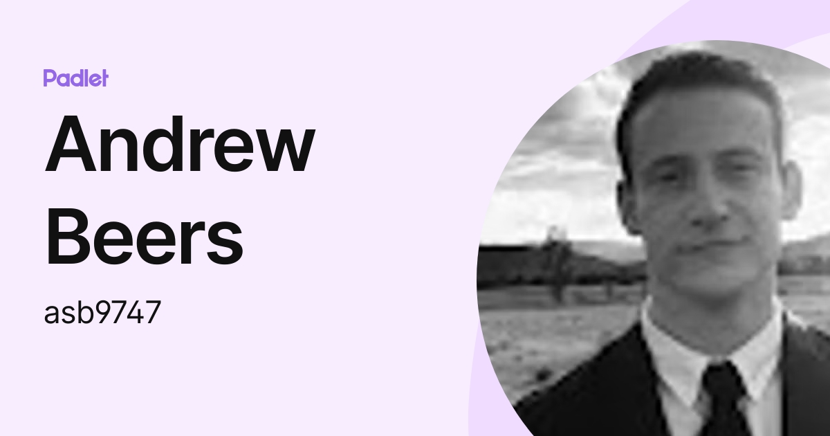 Andrew Beers (asb9747) profile | Padlet