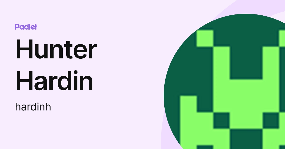 Hunter Hardin (hardinh) profile | Padlet